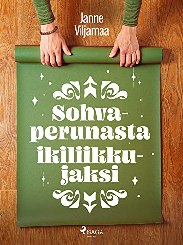 Sohvaperunasta ikiliikkujaksi (Finnish Edition) by Janne Viljamaa | Goodreads