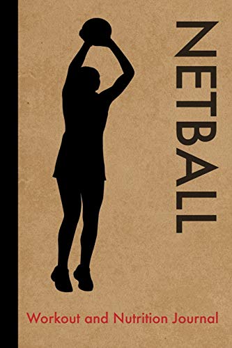 Netball Workout and Nutrition Journal: Cool Netball Fitness Notebook ...