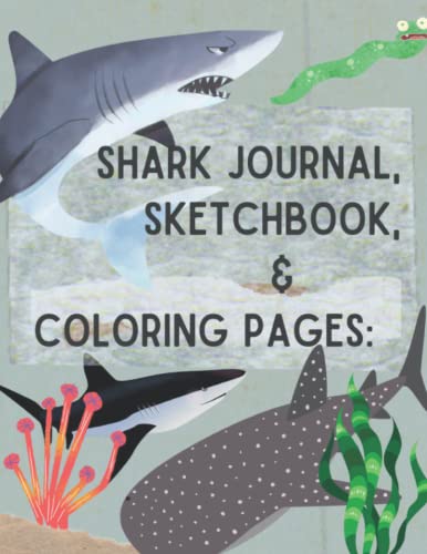 Shark Journal, Sketchbook, & Coloring Pages: Kids Shark Themed Activity ...