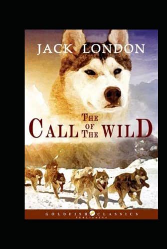 The Call of the Wild Annotated by Jack London | Goodreads