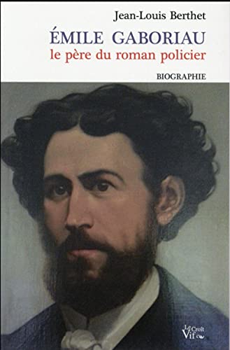 Émile Gaboriau by Jean-Louis Berthet | Goodreads