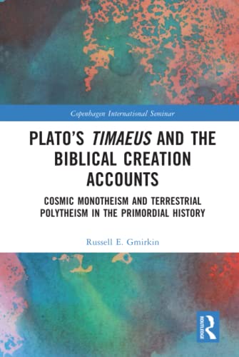Plato’s Timaeus and the Biblical Creation Accounts by Russell E ...