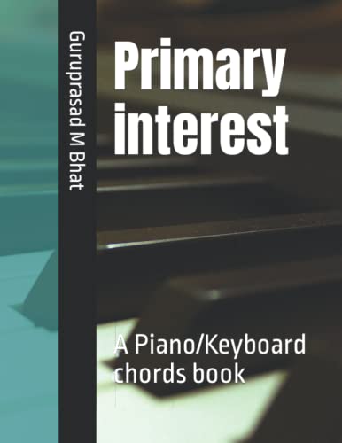 Primary interest: A Piano/Keyboard chords book by Guruprasad M Bhat ...
