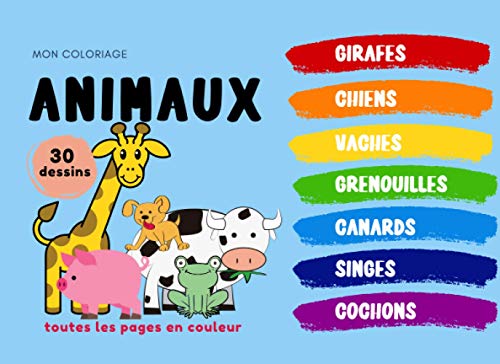 Mon coloriage Animaux – toutes les pages en couleur: Cahier de ...