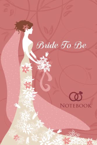 Bride To Be Notebook: Wedding Journal Blank Lined 200 Pages (6" x 9 ...