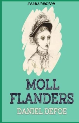 Moll Flanders Illustrated by Daniel Defoe | Goodreads