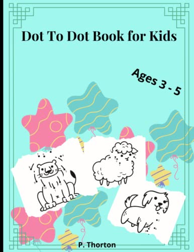 Dot to Dot Book for Kids: Fun tracing books for kids ages 3-5 ,Connect ...