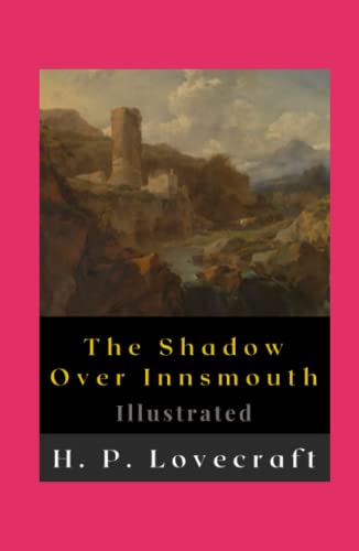 The Shadow Over Innsmouth Illustrated: Fiction, Horror by H.P ...
