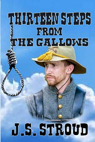 Thirteen Steps From The Gallows: A Fascinating Western Deed by J.S ...