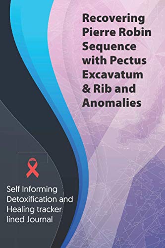 Recovering Pierre Robin Sequence with Pectus Excavatum and Rib and ...