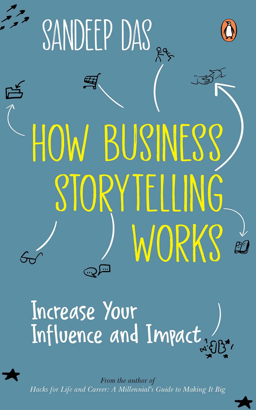 How Business Storytelling Works: Increase Your Influence and Impact by ...