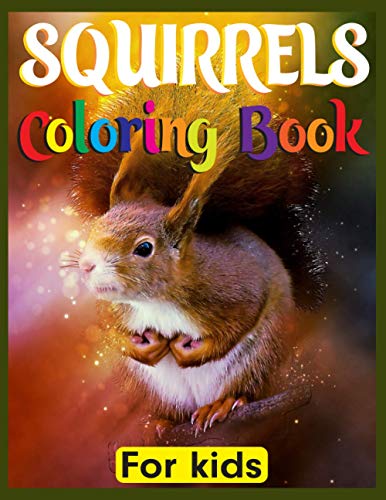 Squirrels Coloring Book: Cute Baby Animal coloring book for Boys, Girls ...