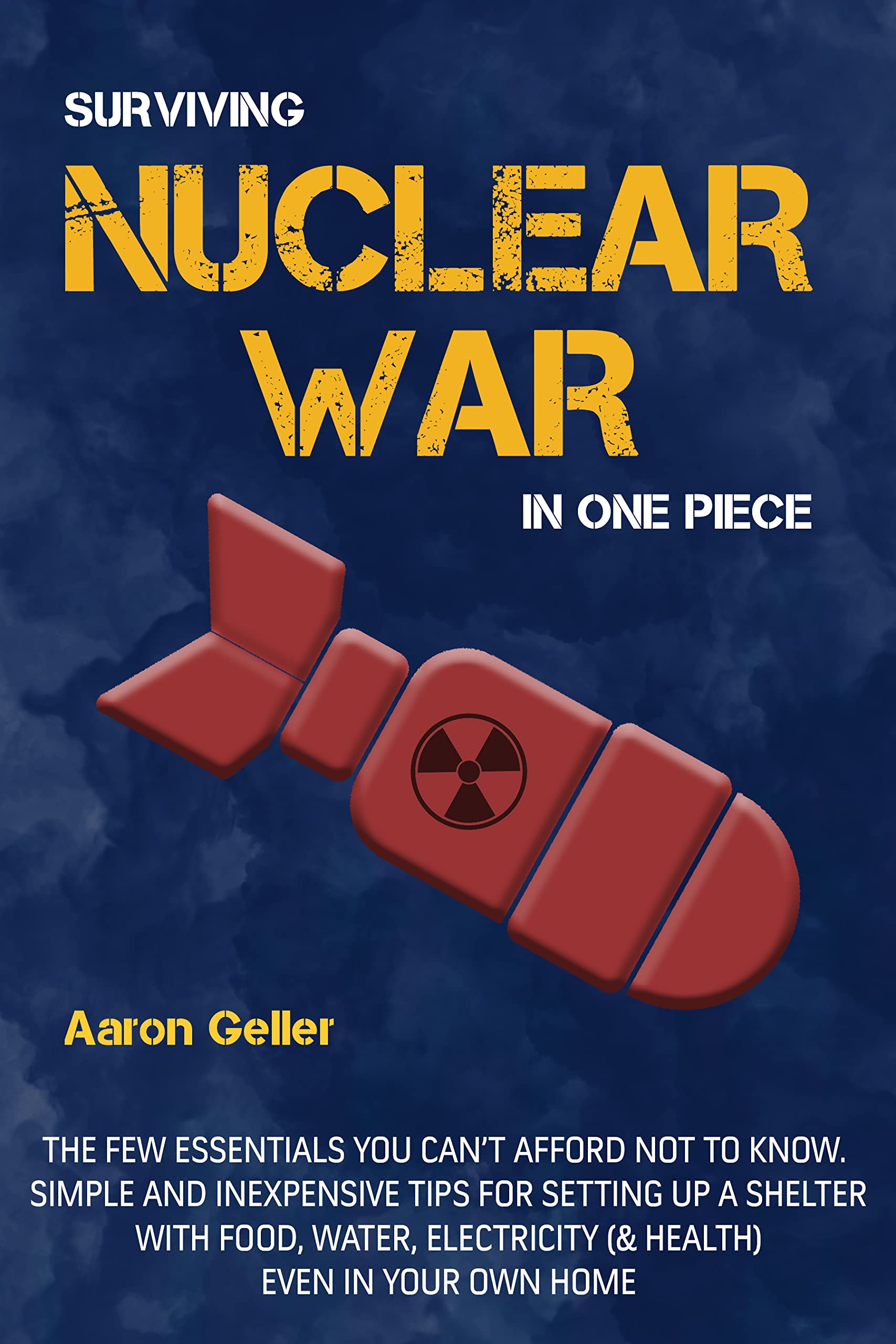 Surviving Nuclear War in One Piece: The Few Essentials You Can’t Afford ...