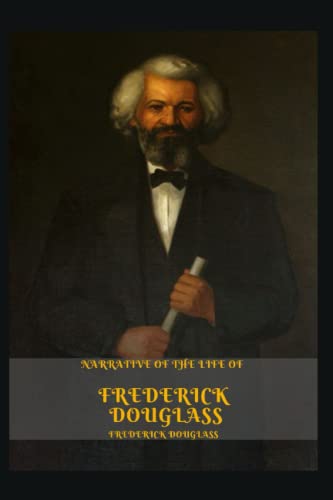 Narrative of the Life of Frederick Douglass: Illustrated by Frederick ...