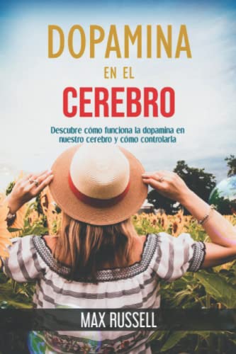 Dopamina en el cerebro: Descubre cómo controlar la Dopamina de forma ...