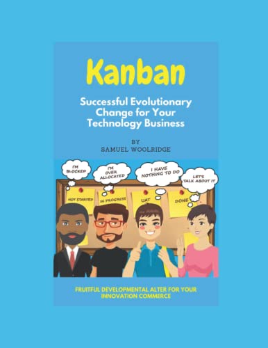 KANBAN SUCCESSFUL EVOLUTIONARY CHANGE FOR YOUR TECHNOLOGY BUSINESS ...