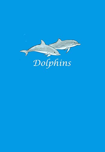 Dolphins: A Blank, Lined Journal/Notebook/Diary to Write In by Nancy ...