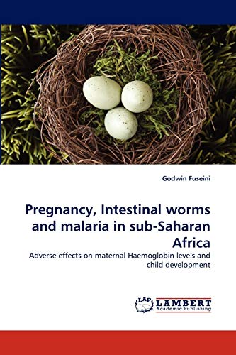 Pregnancy, Intestinal worms and malaria in sub-Saharan Africa: Adverse ...