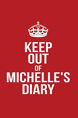 Keep Out of Michelle's Diary: Personalized Lined Journal for Secret ...