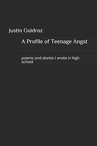 A Profile of Teenage Angst: poems and stories I wrote in high school by ...