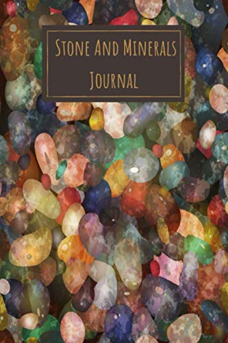 Stone And Minerals Journal: My Rocks, Stones, Crystals & Gems ...