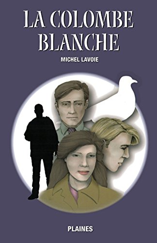 La colombe blanche (French Edition) by Michel Lavoie | Goodreads