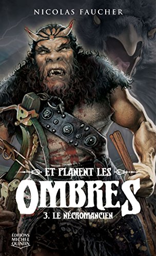 Le nécromancien (Et planent les ombres t. 3) by Nicolas Faucher | Goodreads