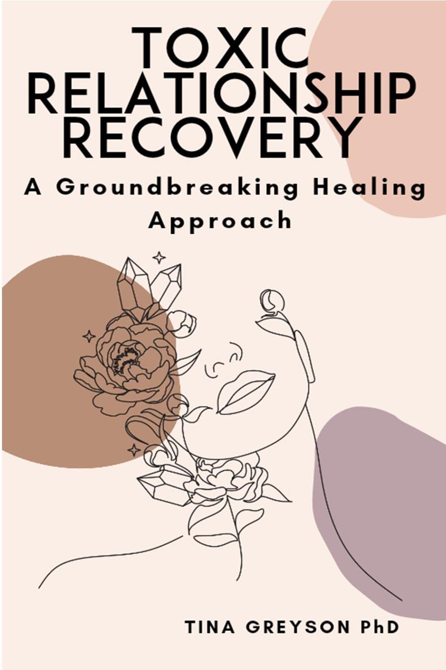Toxic Relationship Recovery: A Healing Approach: Escape toxic ...