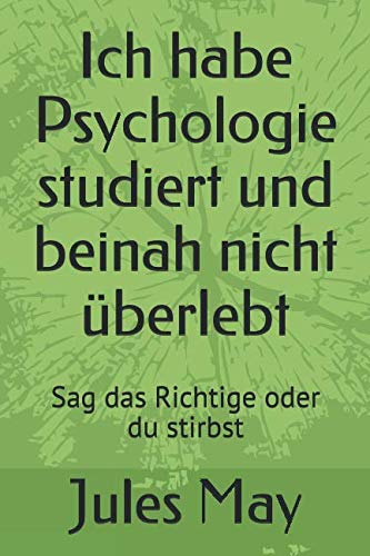 Ich habe Psychologie studiert und beinah nicht überlebt: Sag das ...