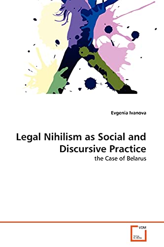 Legal Nihilism as Social and Discursive Practice: the Case of Belarus ...