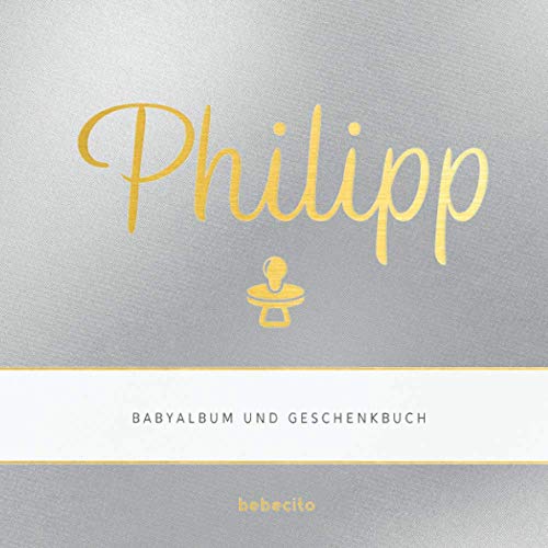 Philipp - Babyalbum und Geschenkbuch: Personalisiertes Baby Geschenk zu ...