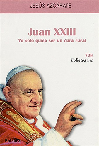 Juan XXIII: Quise ser sólo cura rural (Folletos MC) by Jesús Azcárate ...