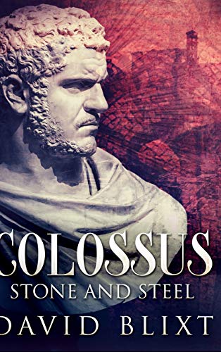 Stone And Steel (Colossus Book 1) by David Blixt | Goodreads