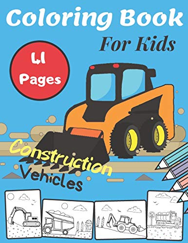 Coloring Book For Kids Construction Vehicles: Great and Funny Scenes ...