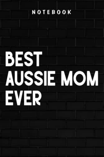 Aussie Mom - Best Aussie Mama Ever Australian Shepherd Mom Aussie Mom ...