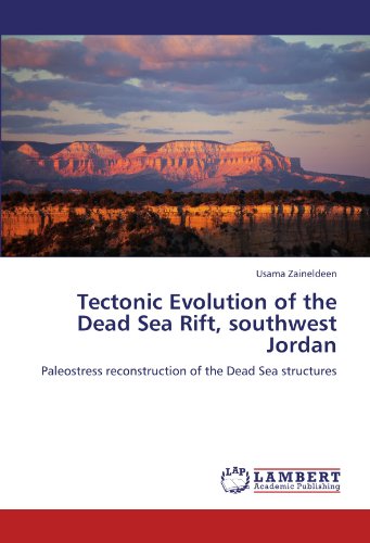 Tectonic Evolution of the Dead Sea Rift, southwest Jordan: Paleostress ...