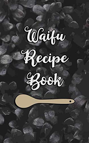 Waifu Recipe Book (Cook Book) by Mr Ivanov | Goodreads