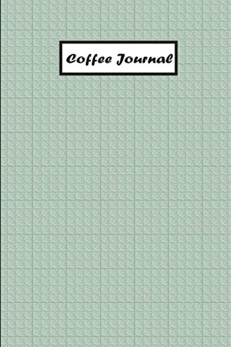 Coffee Journal: Coffee Tasting Journal, Coffee Roasting Logbook, The ...