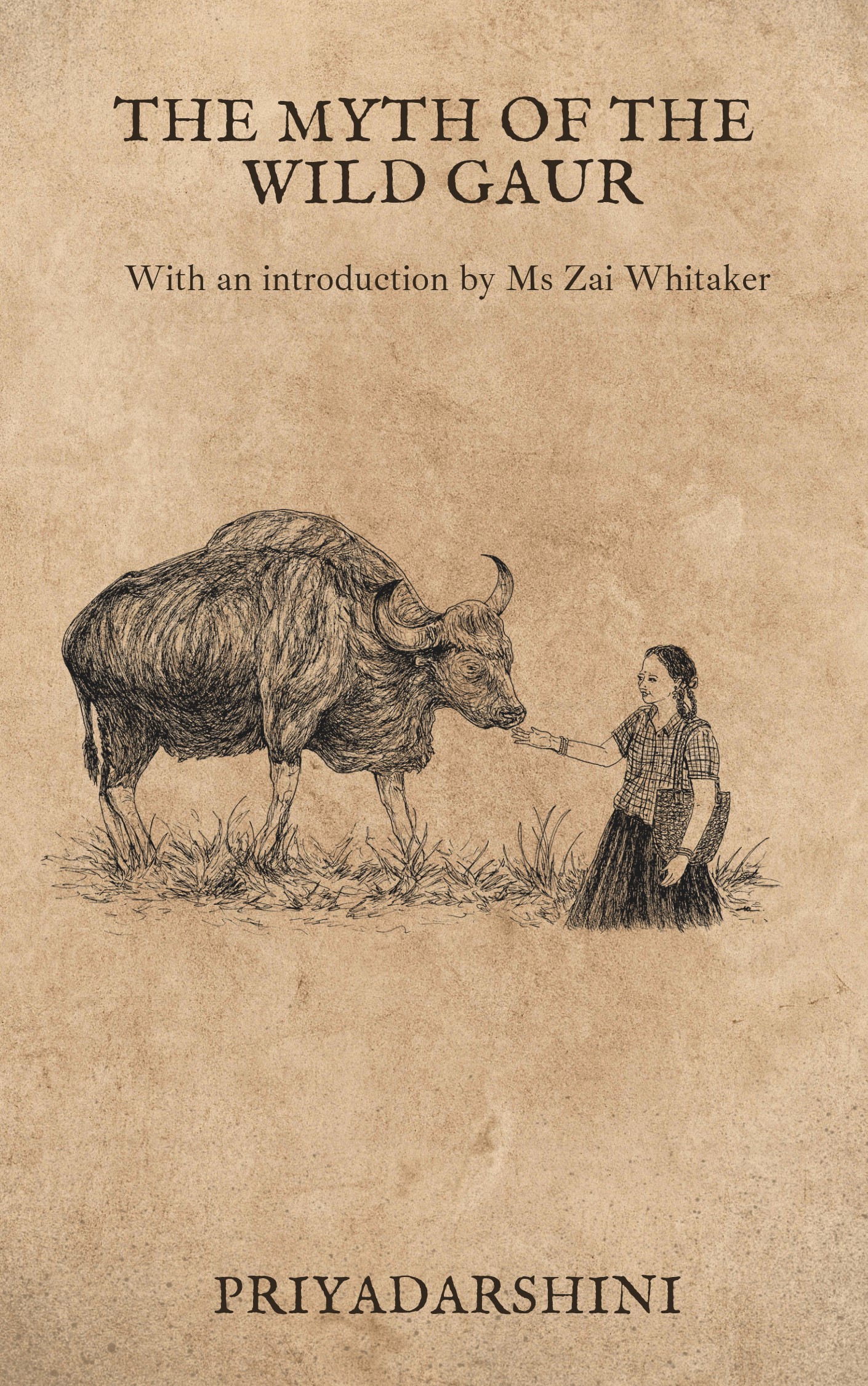 The Myth of the Wild Gaur by Priyadarshini Panchapakesan | Goodreads