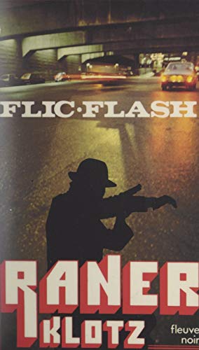 Flic-flash (French Edition) by Claude Klotz | Goodreads