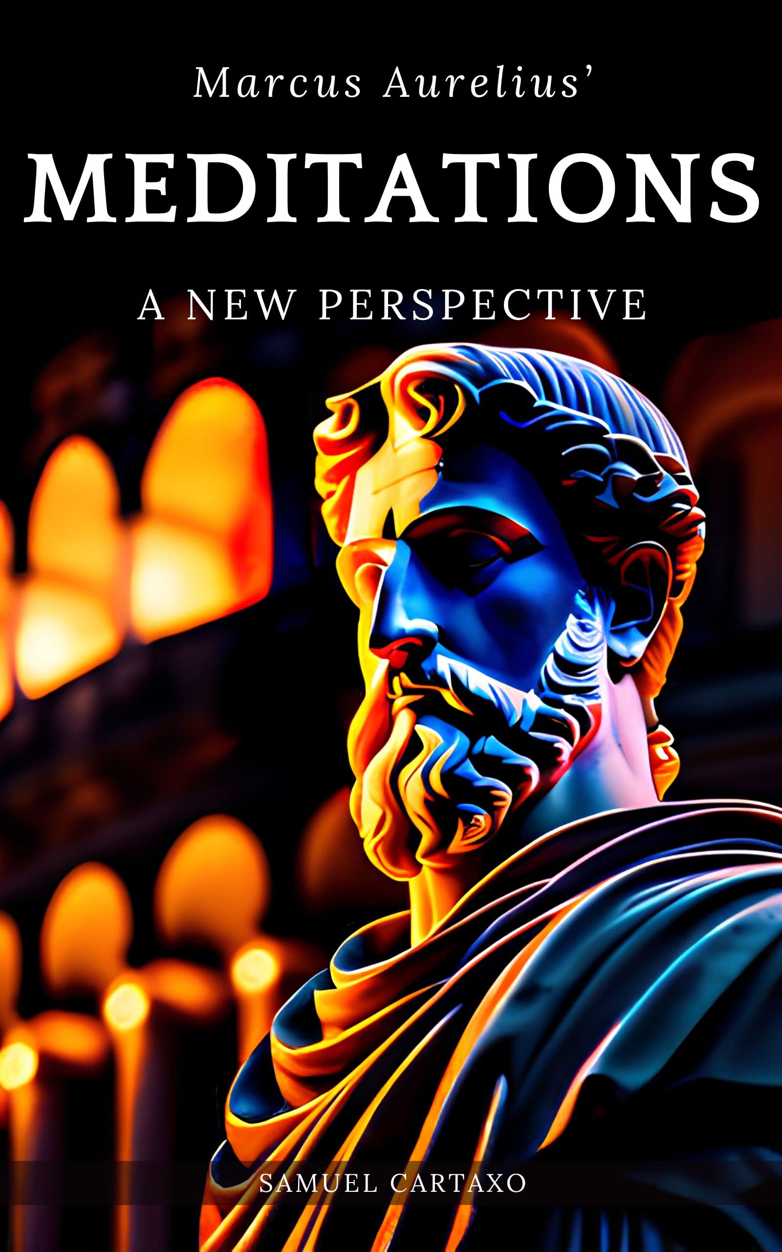 Meditations: A New Perspective - The Meditations of Marcus Aurelius ...