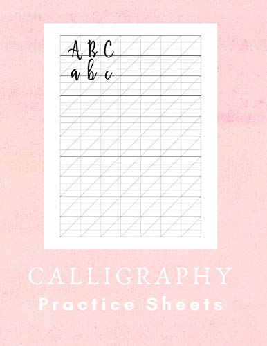 CALLIGRAPHY Practice Sheets: Calligraphy and Handlettering Notepad ...