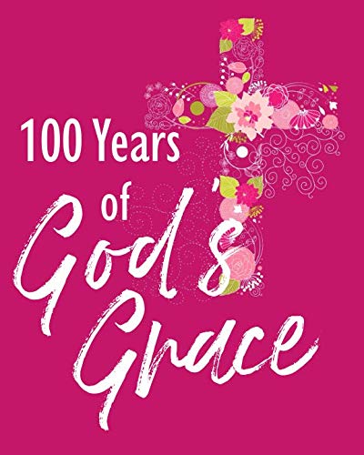 100 Years of God's Grace: 100th Birthday Write In Prayer Journal ...