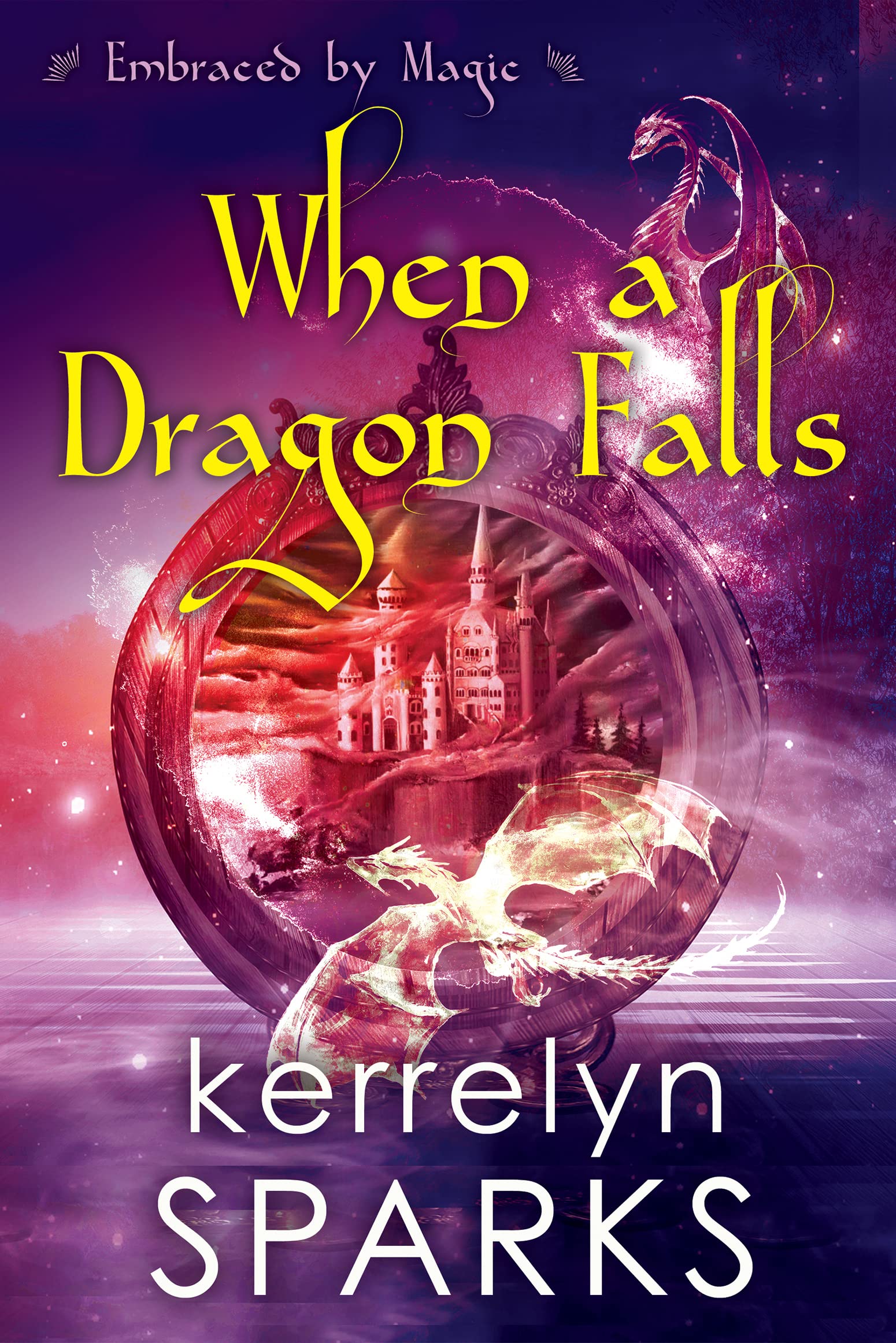 When a Dragon Falls (Embraced by Magic Book 4) by Kerrelyn Sparks ...