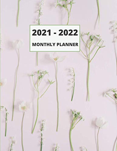 2021-2022 MONTHLY PLANNER: Flowers Theme, Two Year Planner Calendar ...