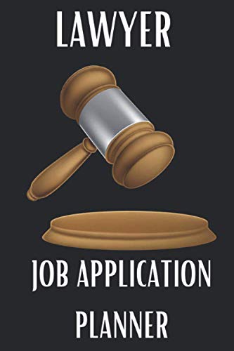 Lawyer Job Application Planner: Apply For Your Dream Job And Track ...