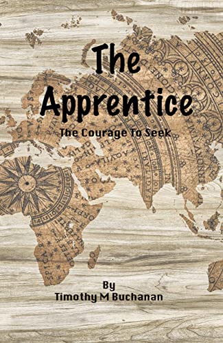 The Apprentice: The courage to seek (Hans Book 1) by Timothy Buchanan ...