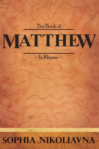The Book of Matthew In Rhyme by Sophia Nikoliavna | Goodreads