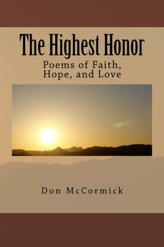 The Highest Honor: Poems of Faith, Hope, and Love by Don McCormick ...