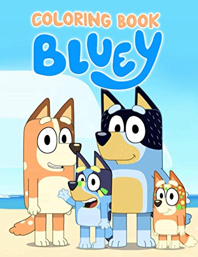Bluey Coloring Book: Amazing Coloring Book For Kids With Adorable ...